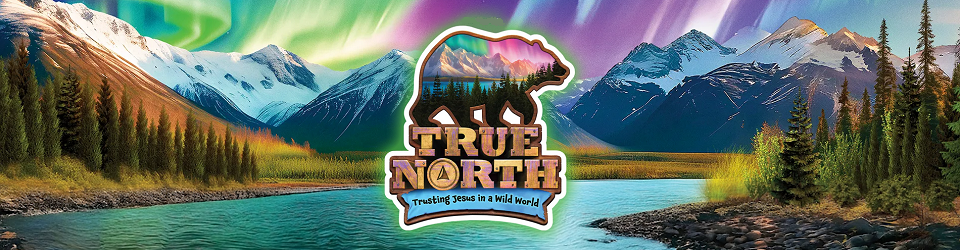 VBS 2025 at BSLC - "True North" - Blessed Savior Lutheran Church
